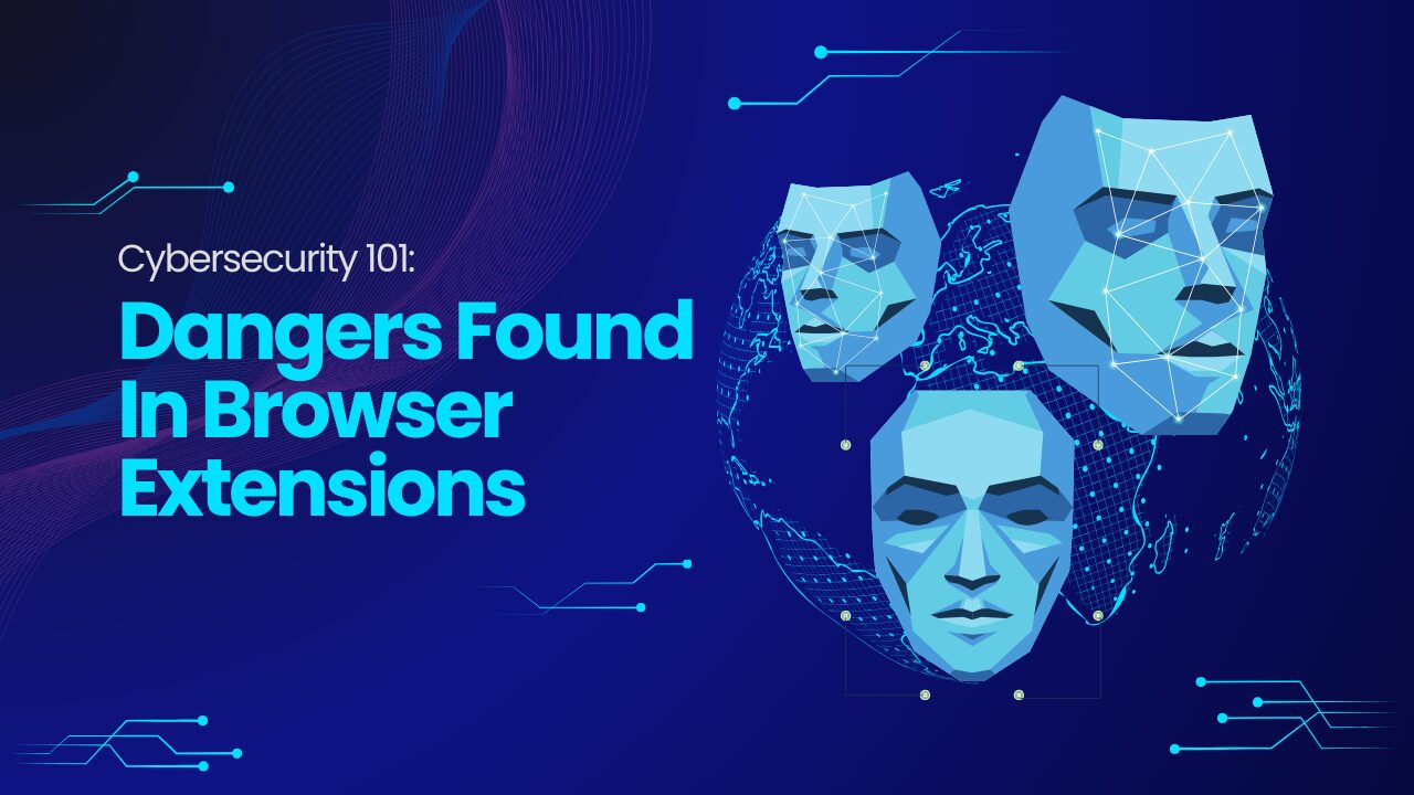 Dangers of Browser Extensions – Veltec Networks